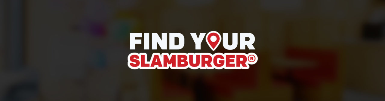 Find us | SLAMBURGER®